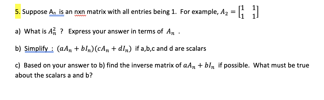 Solved 5. Suppose An is an nxn matrix with all entries being | Chegg.com
