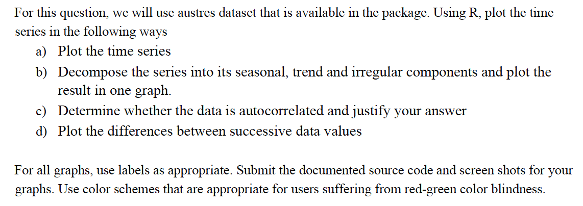 For this question, we will use austres dataset that | Chegg.com