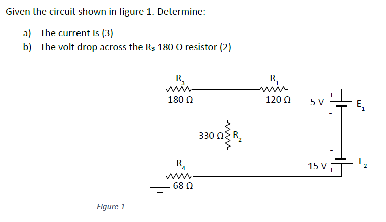 Solved Given the circuit shown in figure 1. ﻿Determine:a) | Chegg.com