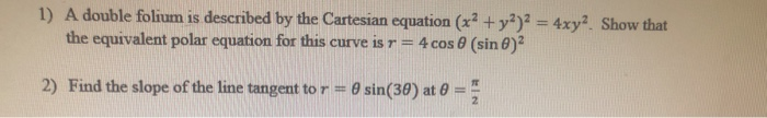 Solved 1) A double folium is described by the Cartesian | Chegg.com