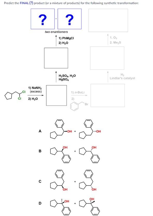 Solved Predict the FINAL (?) product (or a mixture of | Chegg.com