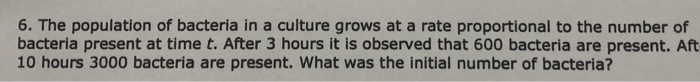 Solved 6. The population of bacteria in a culture grows at a | Chegg.com