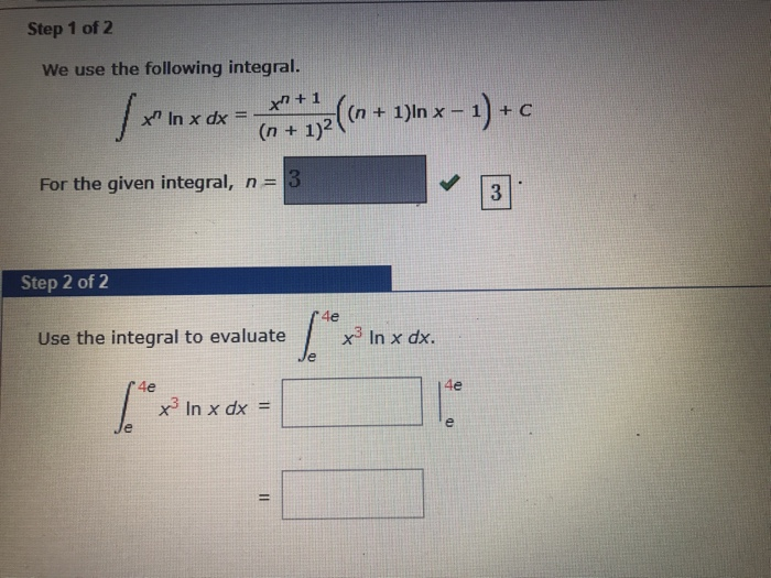 Solved Step 1 of 2 We use the following integral. xn In xdx | Chegg.com