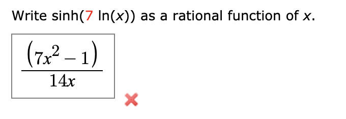 Solved Write sinh(7 In(x)) as a rational function of x. (7x2 | Chegg.com