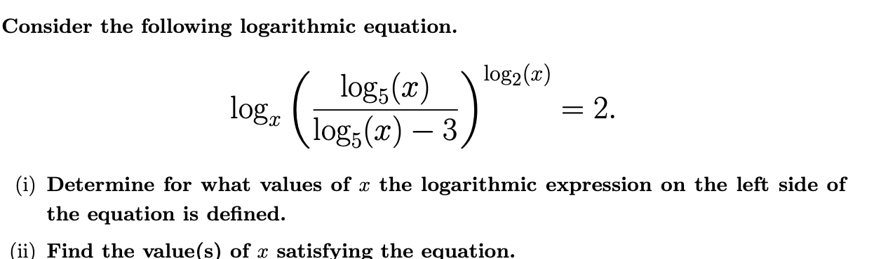 Solved Consider the following logarithmic equation. | Chegg.com