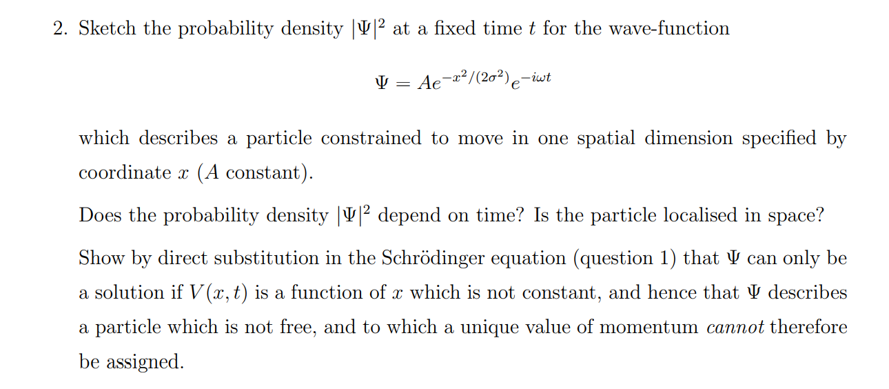 Solved 2. Sketch the probability density ∣Ψ∣2 at a fixed | Chegg.com