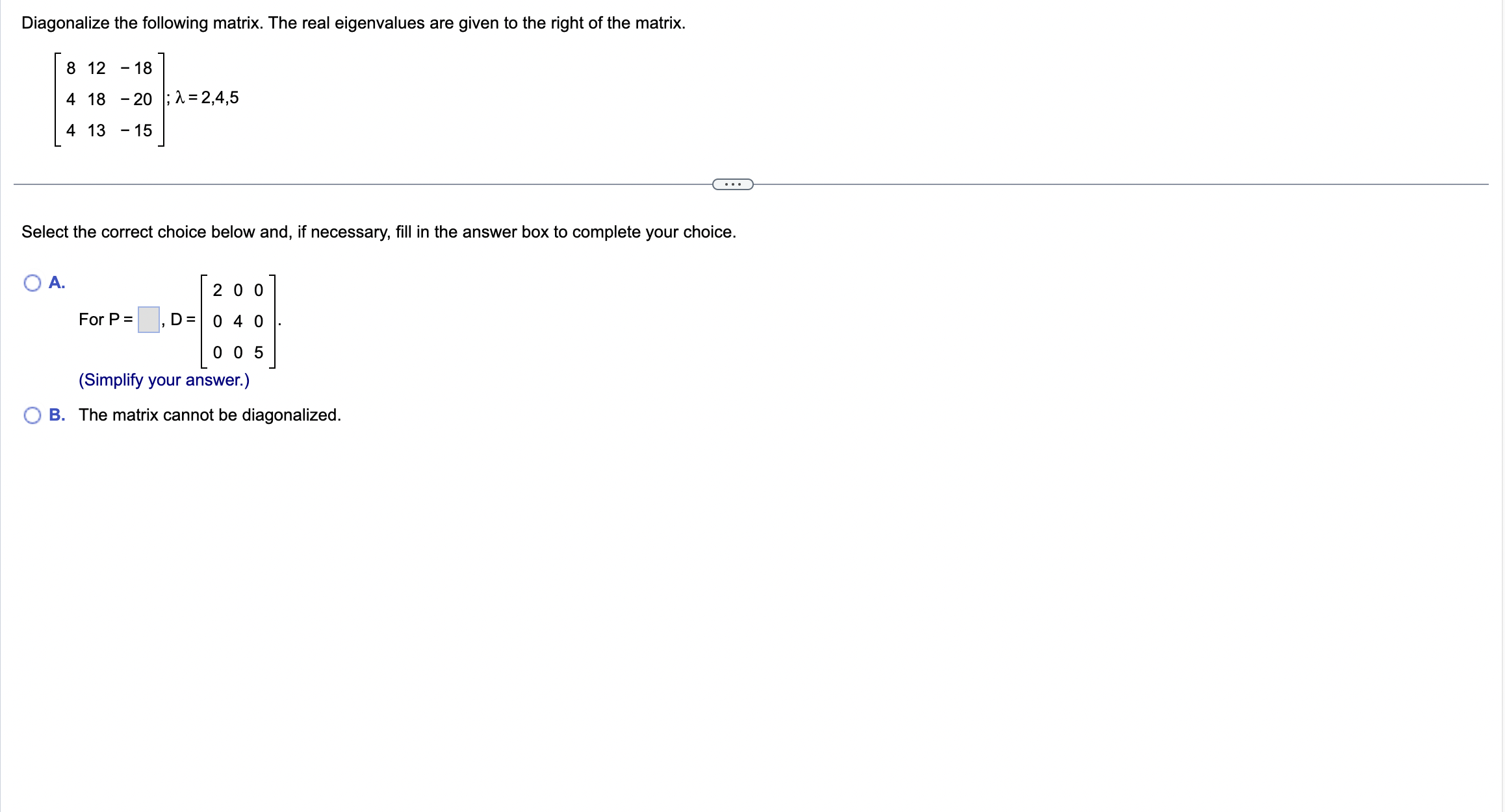 Solved Diagonalize the following matrix. The real | Chegg.com