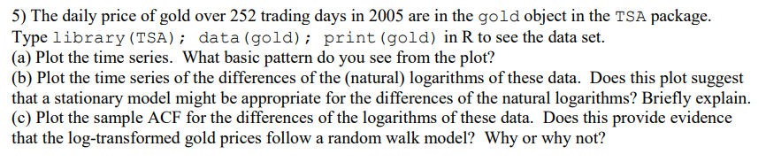 Solved 5) The daily price of gold over 252 trading days in | Chegg.com