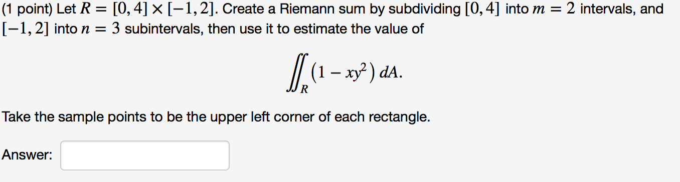 Solved (1 point) Let R= [0, 4] x [-1,2]. Create a Riemann | Chegg.com