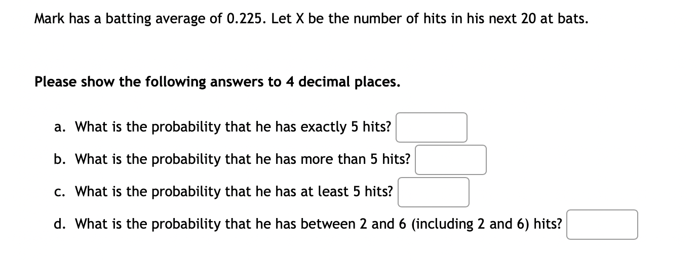 Solved Mark has a batting average of 0.225. Let X be the | Chegg.com