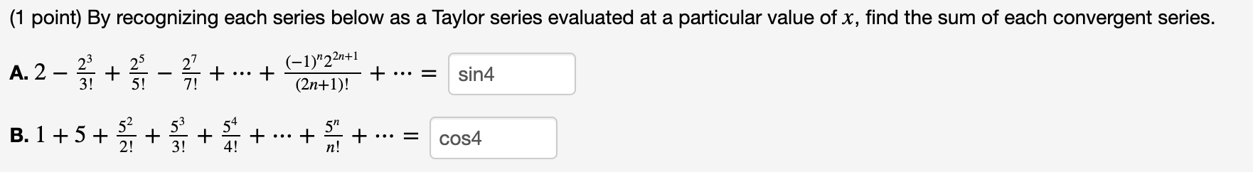 Solved (1 point) By recognizing each series below as a | Chegg.com