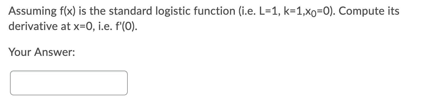 Solved Assuming f(x) is the standard logistic function (i.e. | Chegg.com