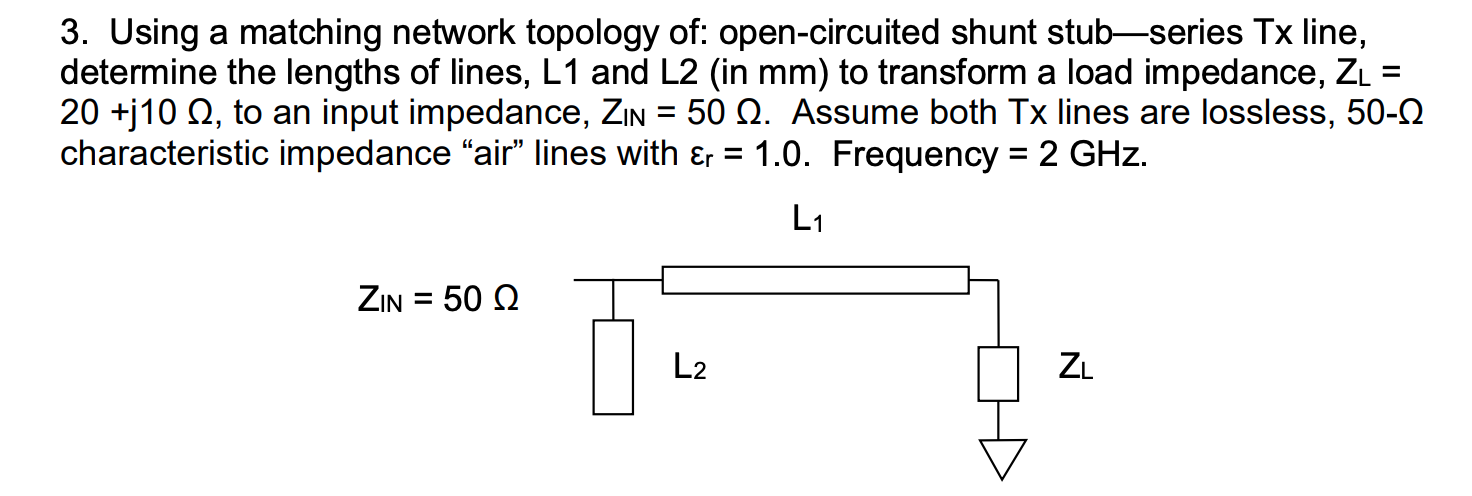 Solved 3. Using a matching network topology of: | Chegg.com