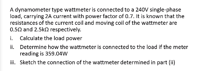 Solved A dynamometer type wattmeter is connected to a 240V | Chegg.com