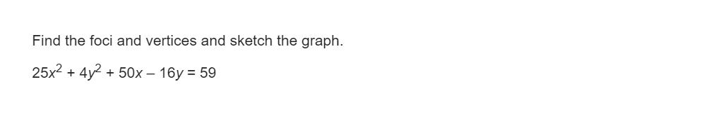 Solved Find the foci and vertices and sketch the graph. 25x2 | Chegg.com