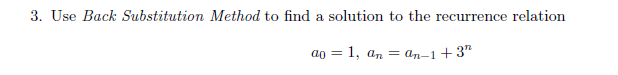 Solved 3. Use Back Substitution Method to find a solution to | Chegg.com