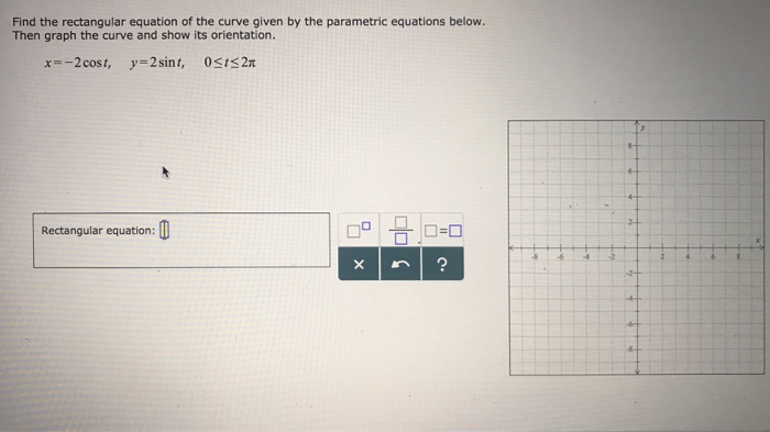 Solved Find the rectangular equation of the curve given by | Chegg.com
