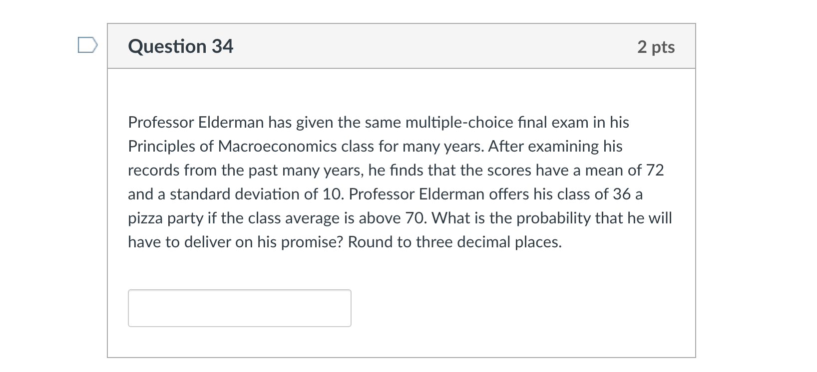 Solved Question 34 2 pts Professor Elderman has given the | Chegg.com