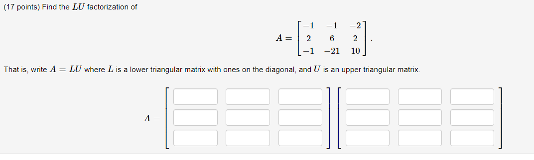 Solved (17 points) Find the LU factorization of | Chegg.com