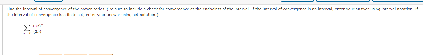 Solved the interval of convergence is a finite set, enter | Chegg.com