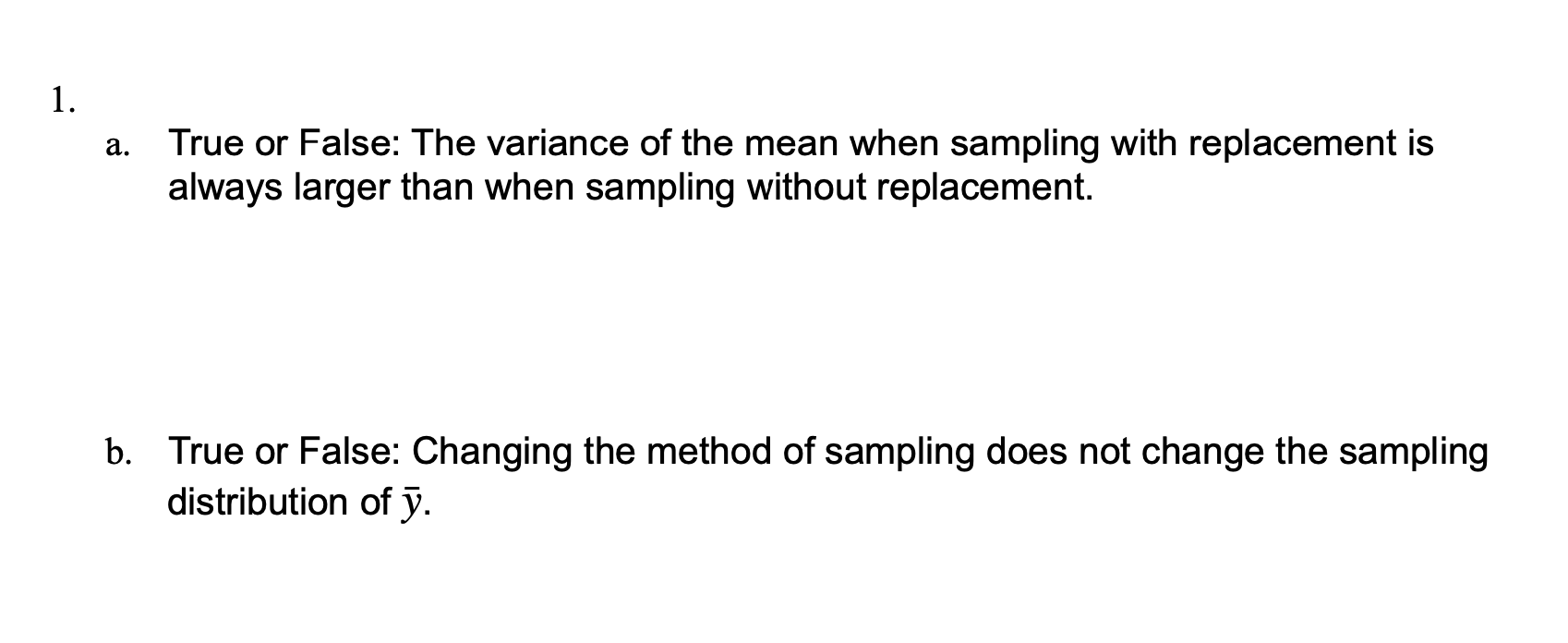 [Solved]: a. True or False: The variance of the mean when