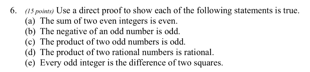 Solved 6. (15 points) Use a direct proof to show each of the | Chegg.com