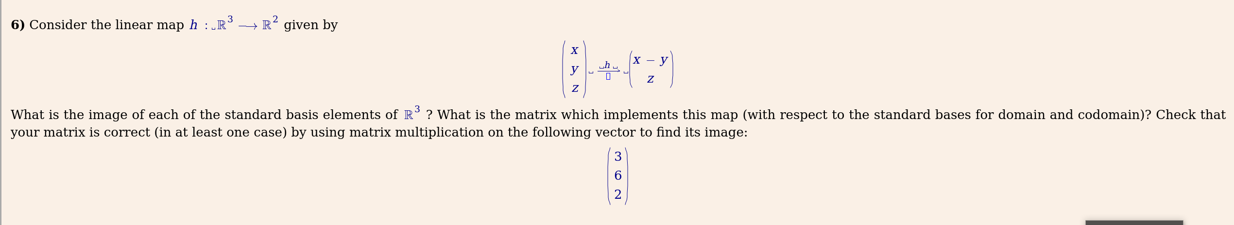 Solved 6) Consider the linear map h:┘R3 R2 given by your | Chegg.com