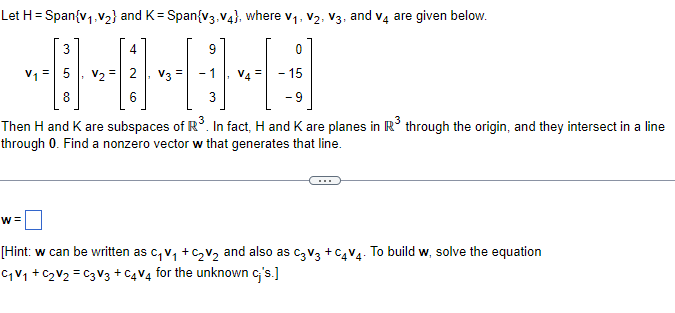 Solved Let H=Span{v1,v2} and K=Span{v3,v4}, where v1,v2,v3, | Chegg.com