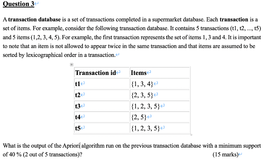 Solved Question 3 A transaction database is a set of | Chegg.com