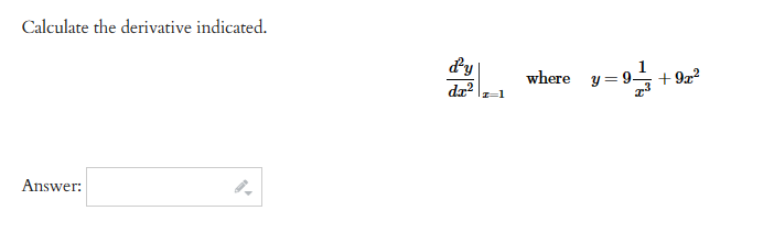 Solved Calculate the derivative indicated.d2ydx2|x=1, ﻿where | Chegg.com