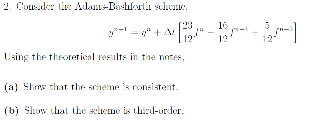 Solved 2. Consider the Adams-Bashforth scheme, gymn+ = y;" | Chegg.com
