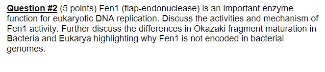 Solved Question #2 (5 points) Fen1 (flap-endonuclease) is an | Chegg.com