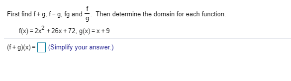Solved First find f+g, f-g, fg and Then determine the domain | Chegg.com