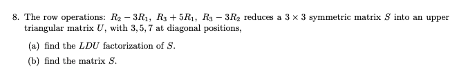 Solved 8. The row operations: R2 - 3R1, R3 +5R1, R3 - 3R2 | Chegg.com