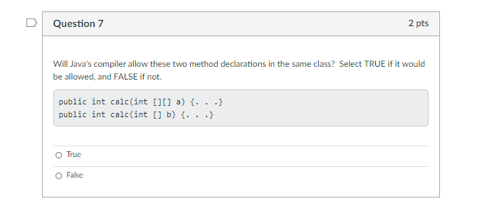 Solved Question 7 2 pts Will Java's compiler allow these two | Chegg.com