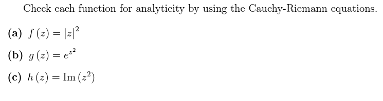 Solved Check each function for analyticity by using the | Chegg.com