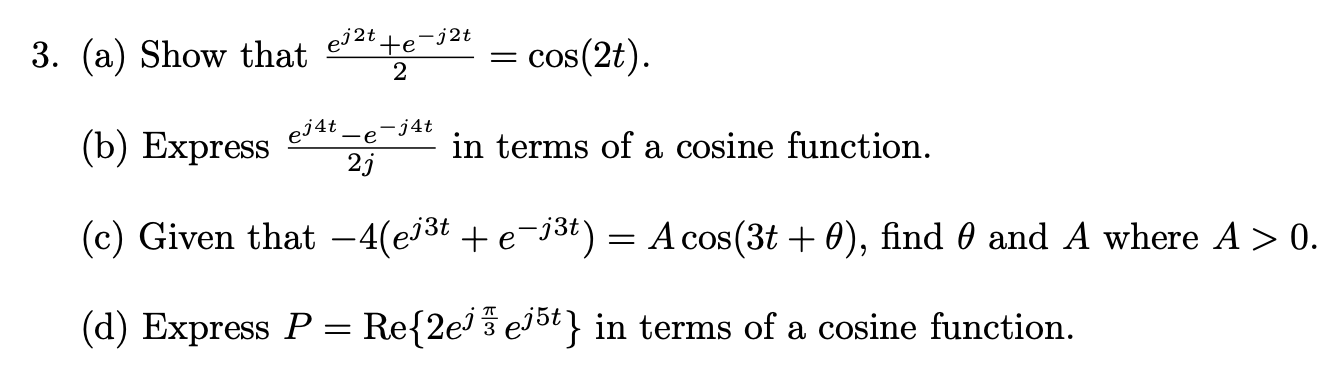 Solved 3. (a) Show that e j2t+e −j2t 2 = cos(2t). (b) | Chegg.com