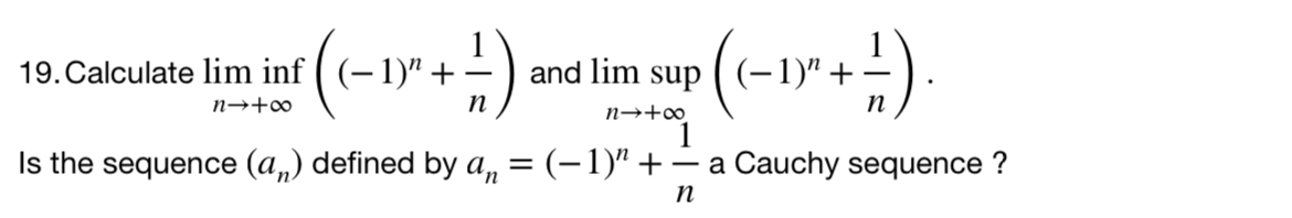 Solved 19. Calculate liminfn→+∞((−1)n+n1) and | Chegg.com