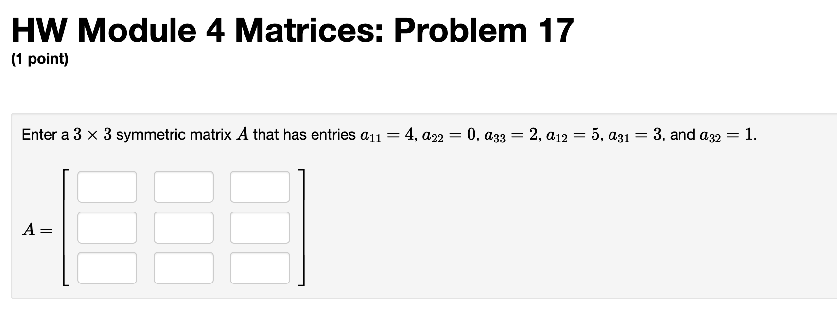 Solved HW Module 4 Matrices: Problem 17 (1 point) Enter a | Chegg.com