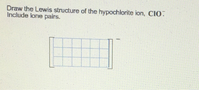Solved Draw the Lewis structure of the hypochlorite ion, CI0 | Chegg.com