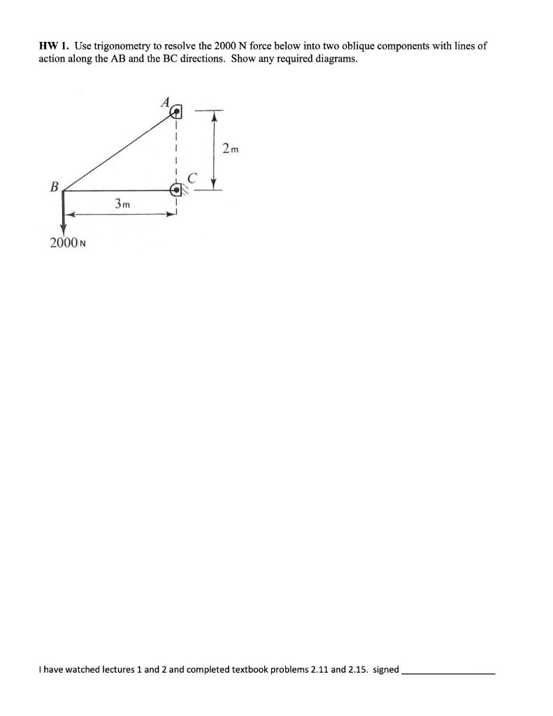 Solved HW 1. Use trigonometry to resolve the 2000 N force | Chegg.com