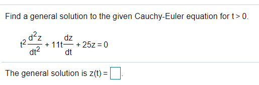 Solved HW Question: Find a general solution given the Cauchy | Chegg.com
