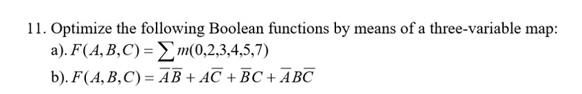 Solved 11. Optimize the following Boolean functions by means | Chegg.com