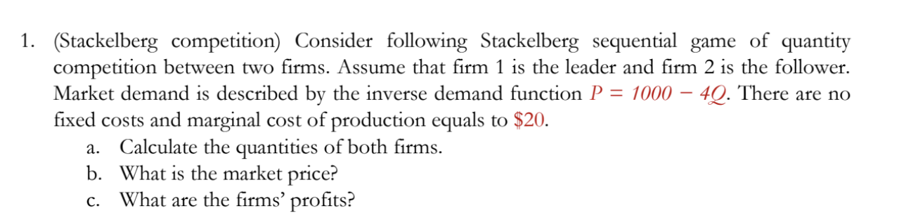 Solved 1. (Stackelberg competition. Consider following | Chegg.com