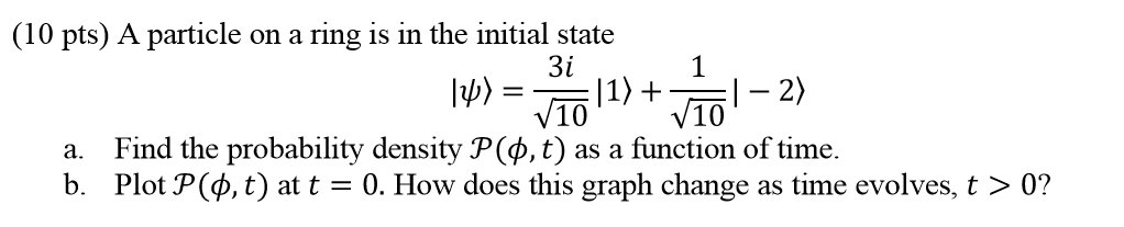 Solved (10 pts) A particle on a ring is in the initial state | Chegg.com