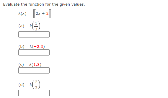 Solved Evaluate the function for the given values. | Chegg.com