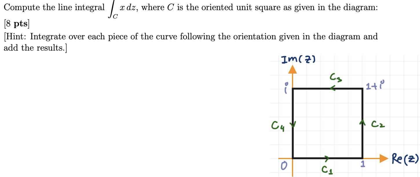 Solved Compute the line integral ∫C﻿xdz, ﻿where C ﻿is the | Chegg.com