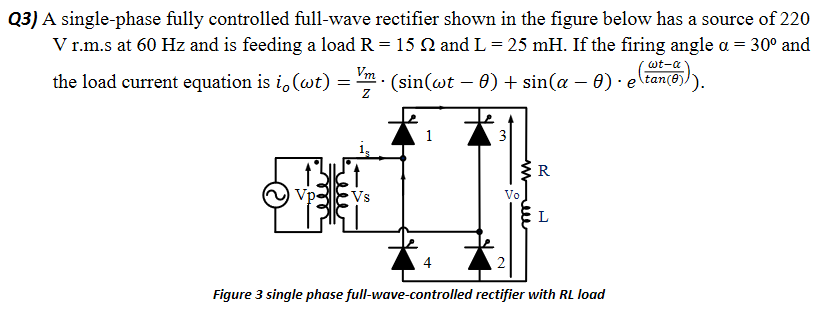 Solved Q3) A single-phase fully controlled full-wave | Chegg.com