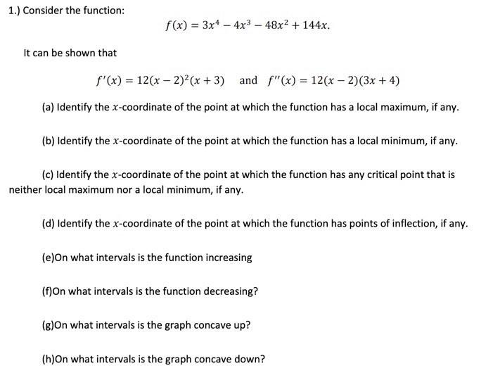 Solved 1.) Consider the function: f(x) = 3x4 - 4x3 - 48x2 + | Chegg.com