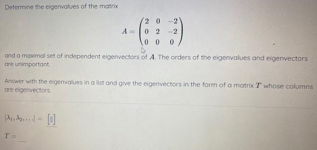 Solved Determine the eigenvalues of the matrix | Chegg.com